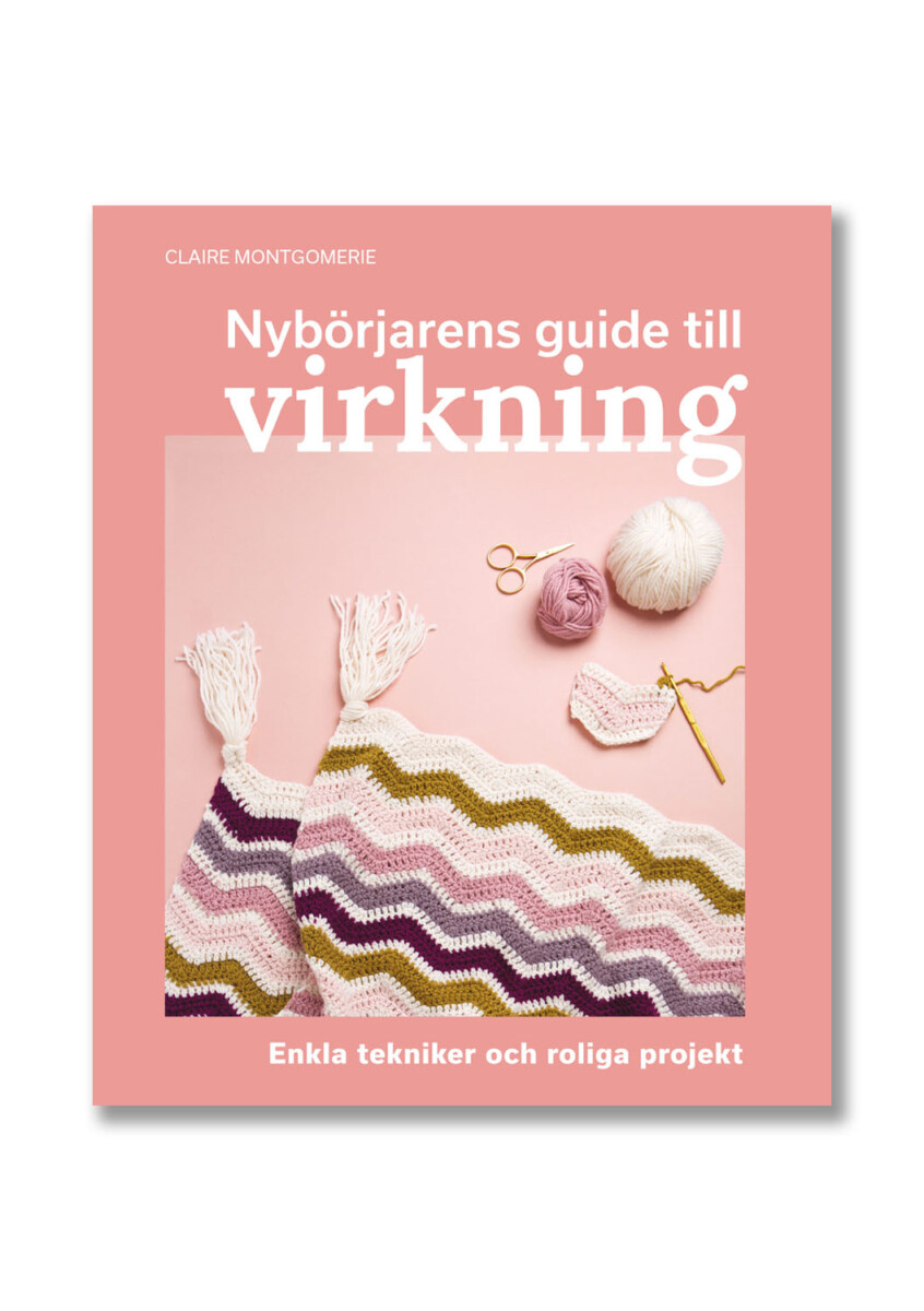 Nybörjarens Guide till Virkning - Yllotyll